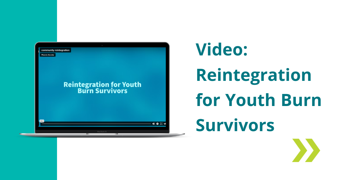 Video: Community Reintegration for Youth Burn Survivors