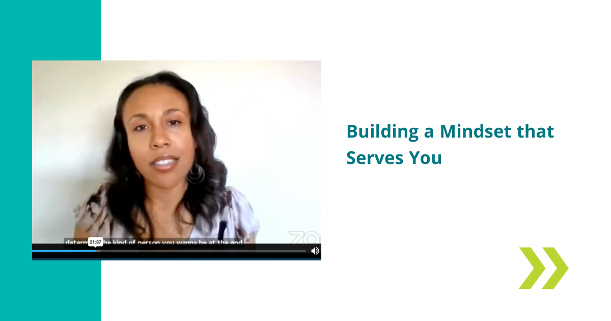 VIDEO: Building a Mindset that Serves You